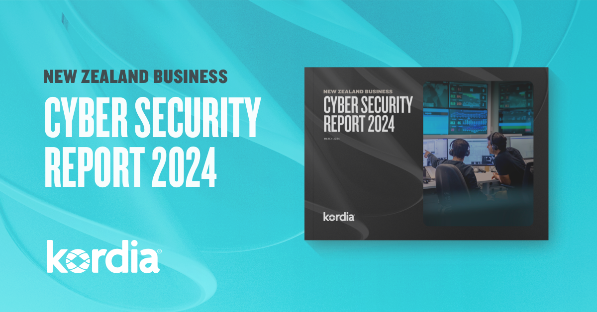 DOWNLOAD: NZ Business Cyber Security Report 2024 | Kordia DOWNLOAD: NZ Business Cyber Security Report 2024 | Kordia